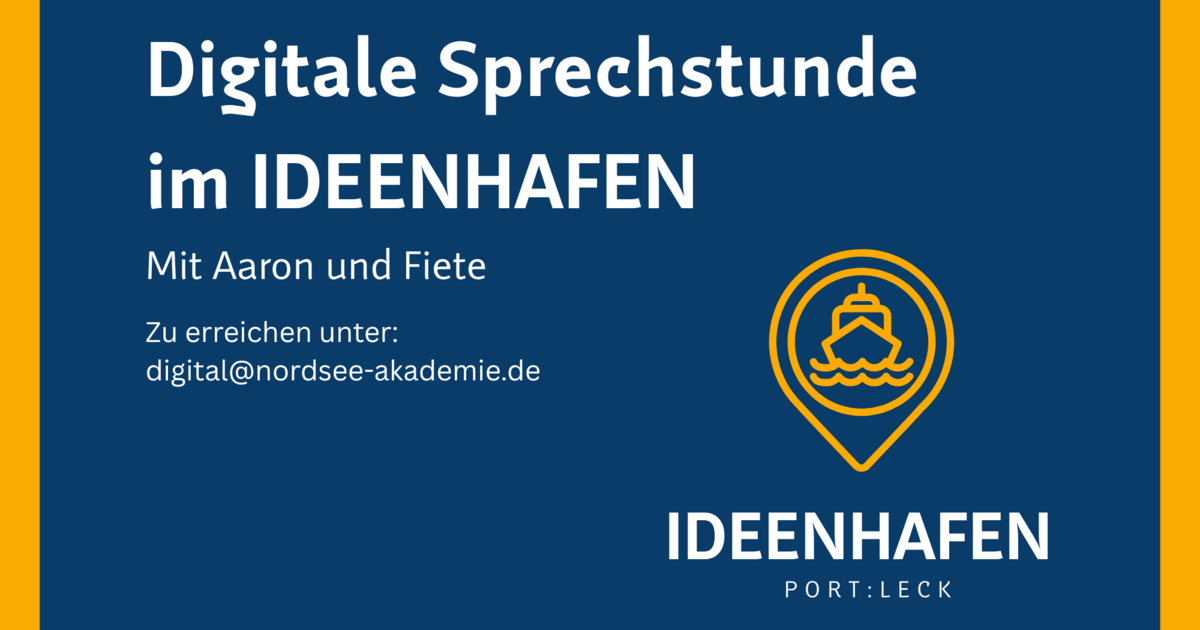Digitale Sprechstunde im IDEENHAFEN | Nordsee Akademie